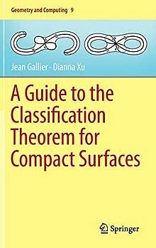 A GUIDE TO the Classification Theorem for Compact Surfaces... | Livre ...
