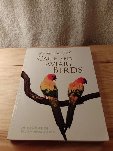 THE HANDBOOK OF Cage And Aviary Birds. Matthew And Tanya Vriends £4.36 ...