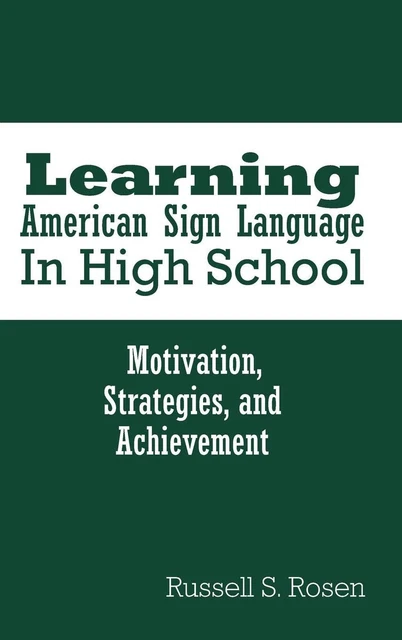 LEARNING AMERICAN SIGN Language in High School: Motivation, Strategies ...