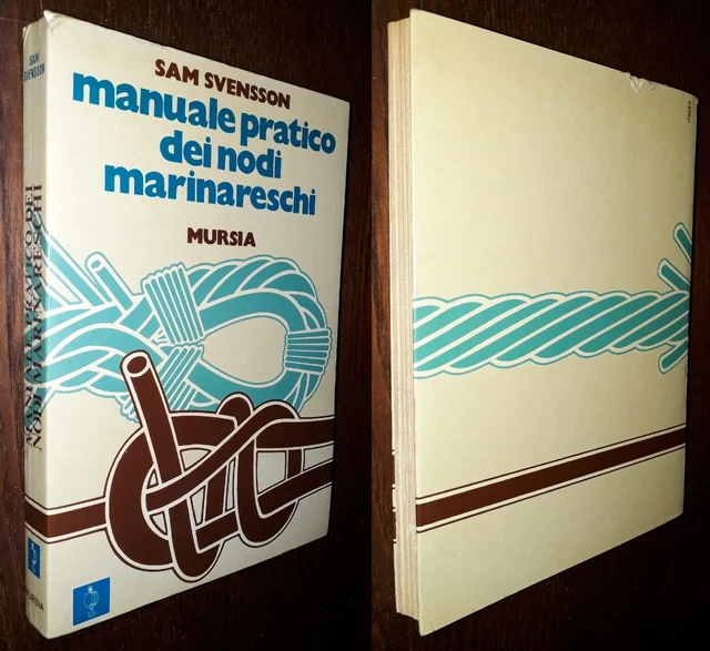 MANUALE PRATICO DEI nodi marinareschi, Sam Svensson, 1°Ed. Mursia 1979 ...