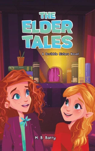 THE ELDER TALES: A Scribble Sisters Novel by Barry, M. B. $80.96 ...