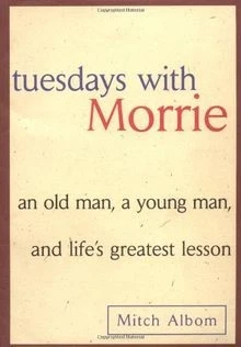 TUESDAYS WITH MORRIE: An Old Man, A Young Man and Lifes G... | Livre ...