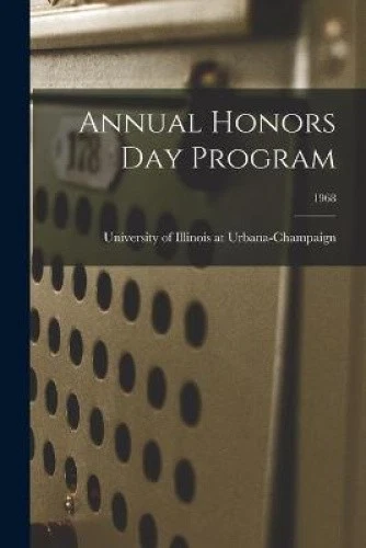 ANNUAL HONORS DAY Program; 1968 by University of Illinois at Urbana ...