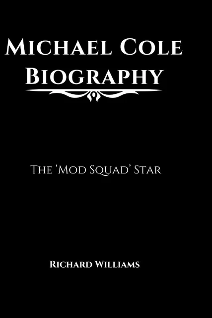 RICHARD WILLIAMS MICHAEL Cole Biography: The 'Mod Squad' Star (Poche ...