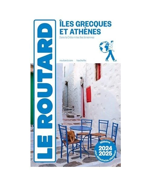 GUIDE DU ROUTARD Îles grecques et Athènes 2024/25: Sans la Crète ni les ...