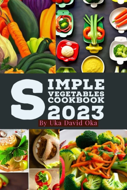 UKA DAVID OKA UKA DAVID OKA Simple Vegetables Cookbook 2023 (Poche) EUR ...