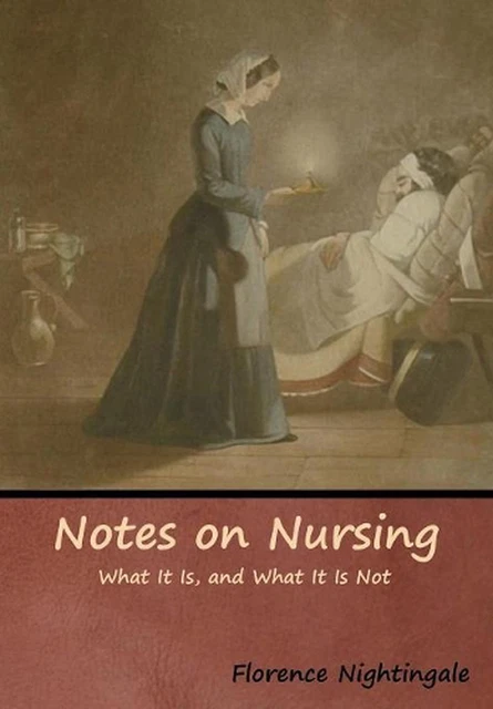 NOTES ON NURSING: What It Is, and What It Is Not by Florence ...
