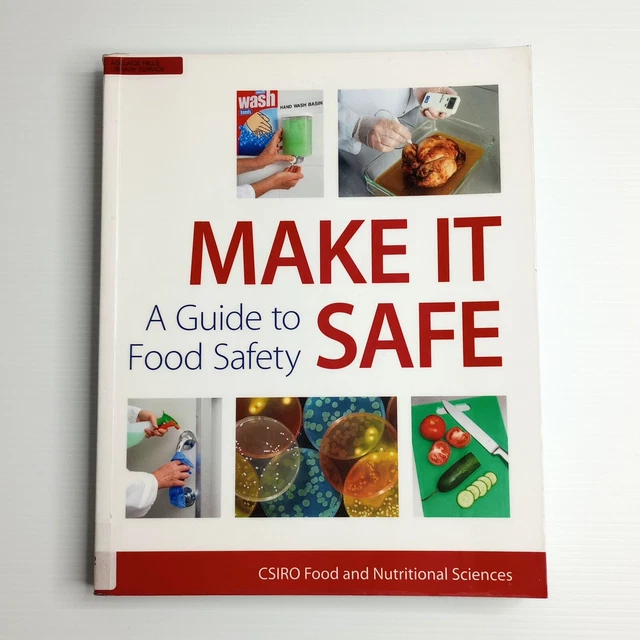 MAKE IT SAFE: A Guide to Food Safety by CSIRO Food and Nutritional ...