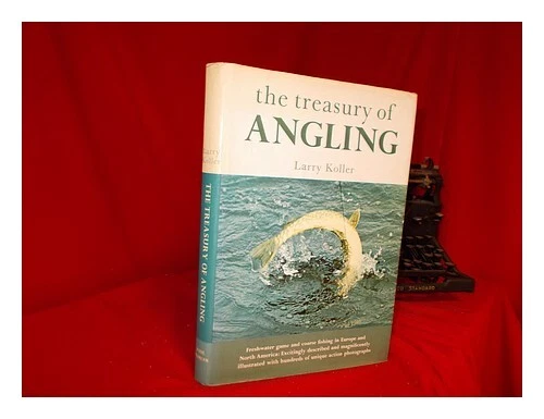 KOLLER, LARRY THE Treasury Of Angling (with special material by Clive ...