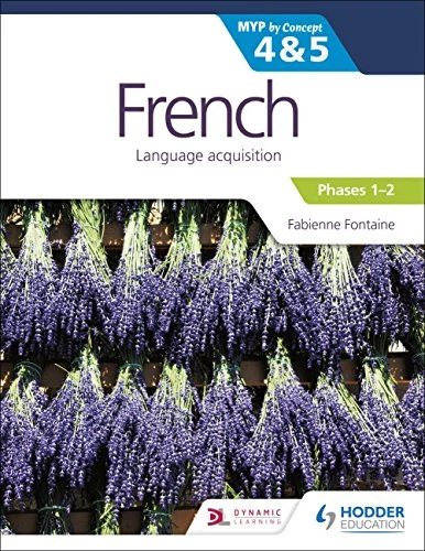 FRENCH FOR THE IB MYP 4&5 (PHASES 1-2): BY CONCEPT By Fabienne Fontaine ...
