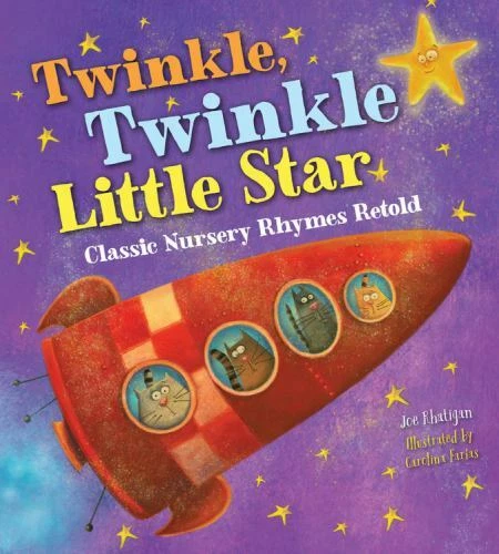 TWINKLE, TWINKLE LITTLE Star (Classic Nursery Rhymes Retold), Rhatigan ...