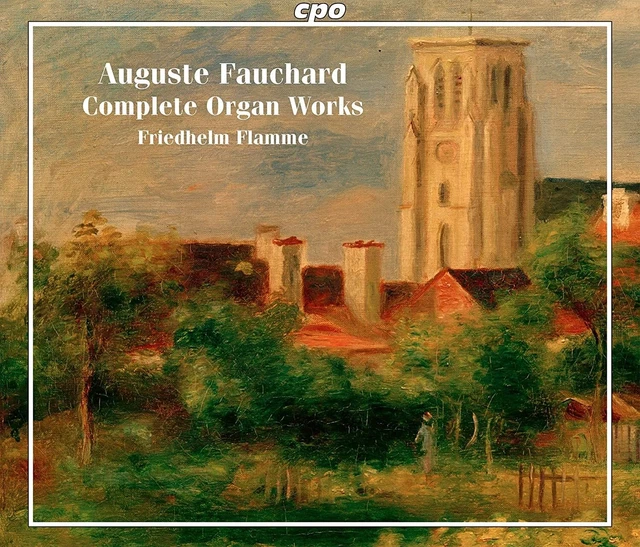 AUGUSTE FAUCHARD AUGUSTE Fauchard: Complete Organ Works (CD) Box Set ...