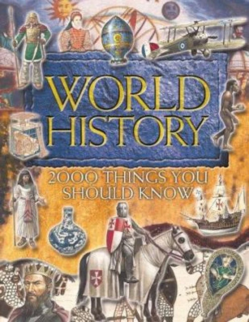 2000 CHOSES QUE Vous Devez Savoir Sur L'Histoire Du Monde Relié John Fa ...