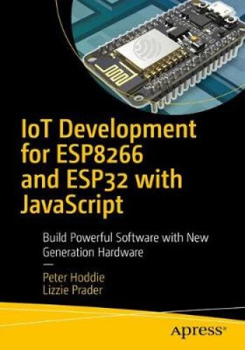 Iot Development For Esp8266 And Esp32 With Javascript Build Powerful Software 9561 Picclick Ca
