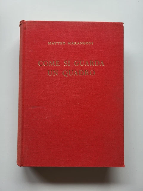 COME SI GUARDA Un Quadro - Marangoni Matteo - Vallecchi 1950. EUR 18,00 - PicClick IT