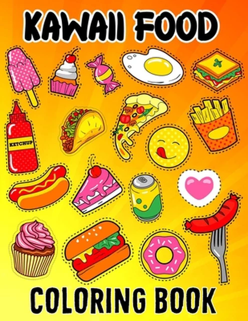 KAWAII FOOD COLORING Book: Kawaii Food Coloring Book For Kids Ages 4-8 ...