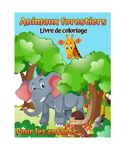 LIVRE DE COLORIAGE des animaux forestiers pour enfants: Livre de ...