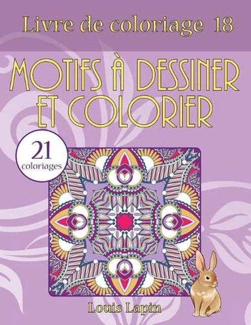 LIVRE DE COLORIAGE motifs dessiner et colorier: 21 coloriages by Louis ...