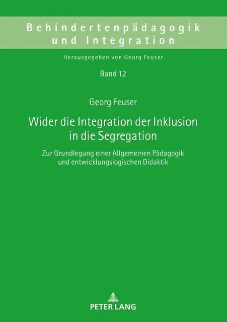 WIDER DIE INTEGRATION der Inklusion in die Segregation, Georg Feuser ...