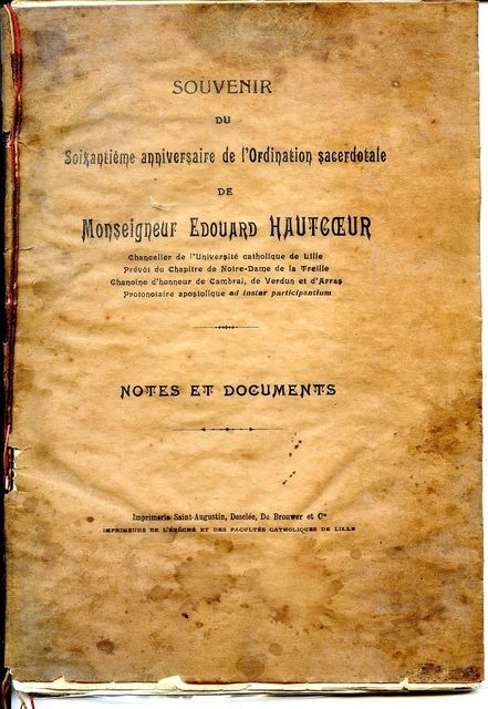 SOUVENIR 60E ANNIVERSAIRE DE L'ORDINATION De Mgr Hautcoeur - 1914 Lille ...