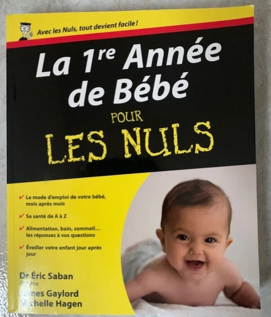 POUR LES NULS : La 1ère année de bébé pour les nuls - James Gaylord EUR ...