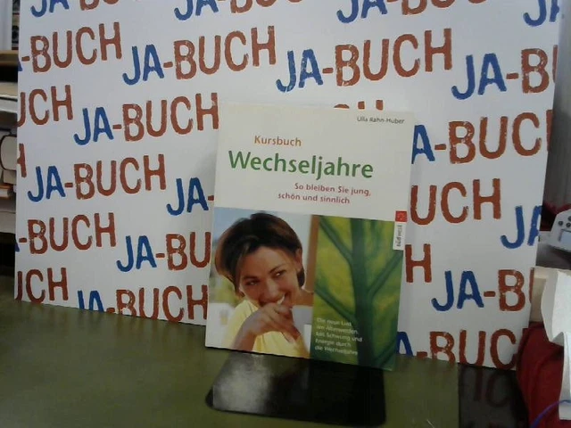 KURSBUCH WECHSELJAHRE: SO bleiben Sie jung, schön und sinnlich Rahn ...