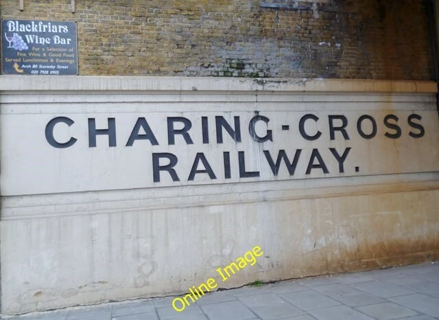 PHOTO 6X4 CHARING Cross Railway sign, Blackfriars Road SE1 London Under ...