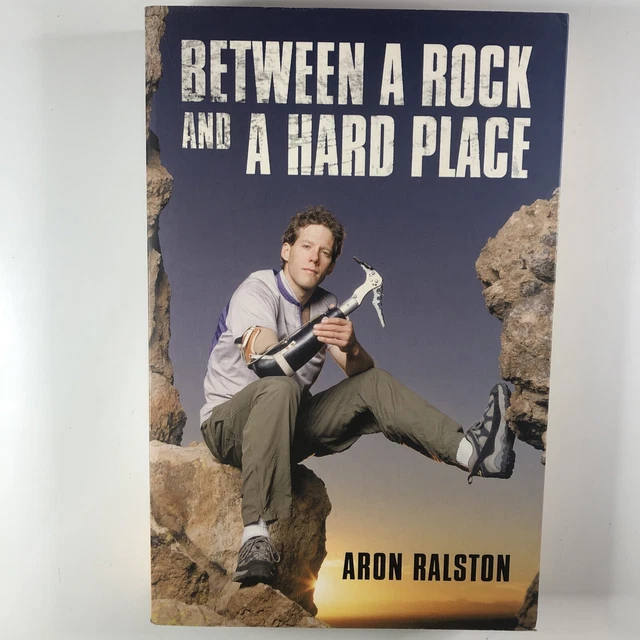 BETWEEN A ROCK And A Hard Place By Aron Ralston Paperback Survival ...