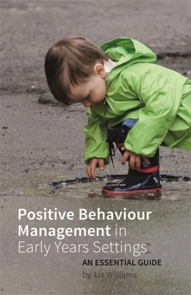 POSITIVE BEHAVIOUR MANAGEMENT in Early Years Settings : An Essential ...