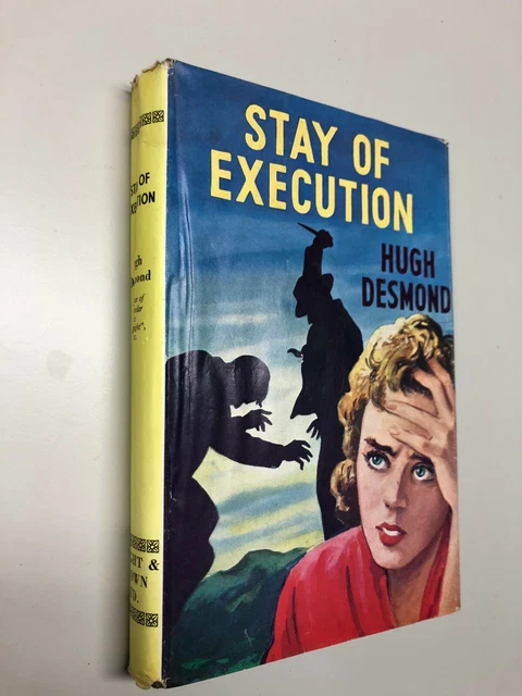 STAY OF EXECUTION by Hugh Desmond - Pub: Wright & Brown - 1962 ...