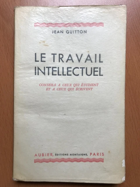 LE TRAVAIL INTELLECTUEL - Jean Guitton - 1951 EUR 50,00 - PicClick FR