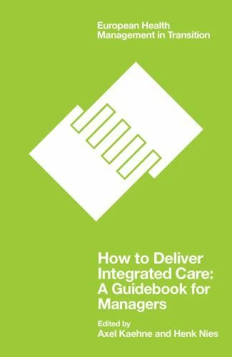 HOW TO DELIVER Integrated Care : A Guid for Managers, Paperback by ...