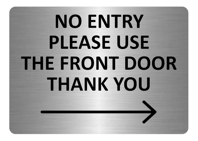 A5.40 NO ENTRY Please Use The Front Door Arrow Right Metal Aluminium ...