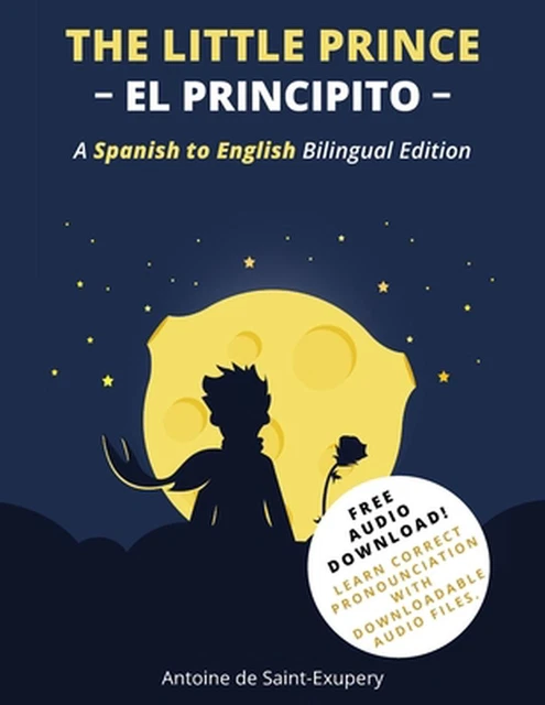 THE LITTLE PRINCE (El Principito): A Spanish-English Bilingual Edition ...