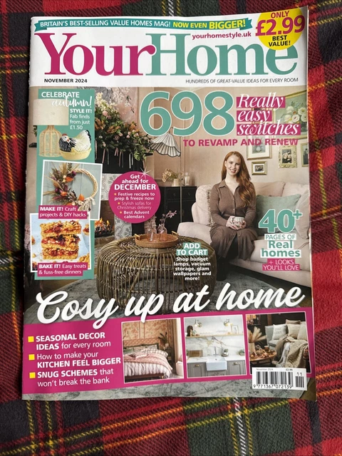 YOUR HOME MAGAZINE Nov 2024 Cosy up at home. 698 Really easy switches £ ...