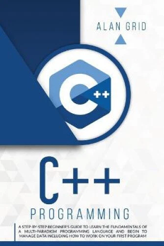 PROGRAMMATION C++ : un guide du débutant étape par étape pour apprendre ...