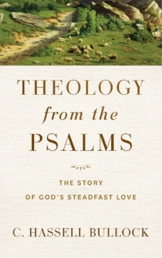 C HASSELL BULLOCK Theology from the Psalms (Relié) EUR 81,76 - PicClick FR
