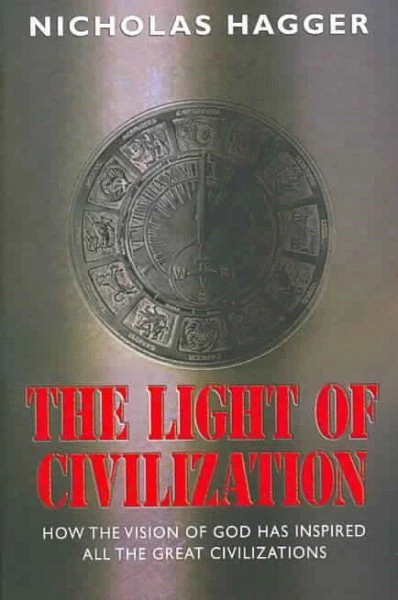 LIGHT OF CIVILIZATION : How The Vision Of God Has Inspired All The ...