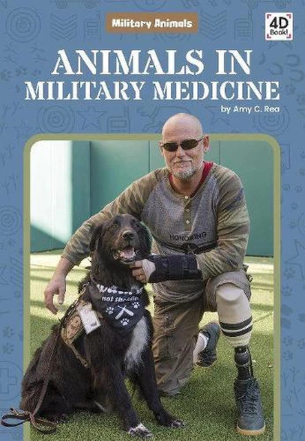 MILITARY ANIMALS: ANIMALS in Military Medicine by Amy C. Rea (English ...