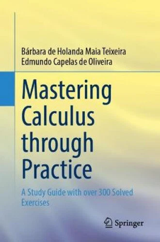 MASTERING CALCULUS THROUGH Practice: A Study Guide with Over 300 Solved £47.44 - PicClick UK