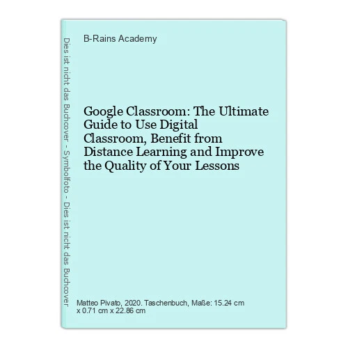 GOOGLE CLASSROOM: THE Ultimate Guide to Use Digital Classroom, Benefit ...