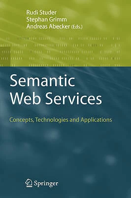 SEMANTIC WEB SERVICES Concepts, Technologies, and Applications Studer ...