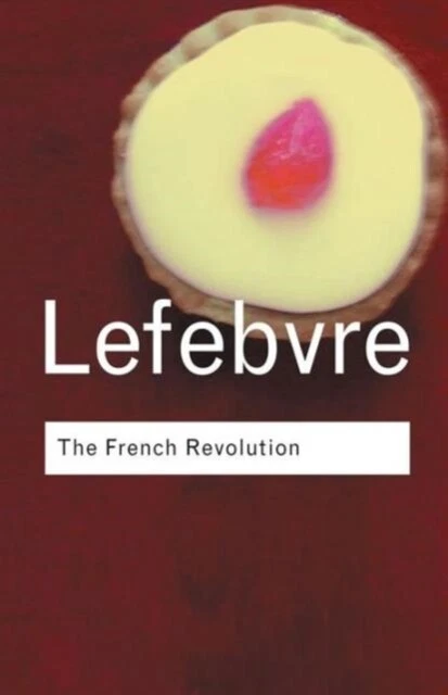 GEORGES LEFEBVRE - The French Revolution From its Origins to 1793 ...