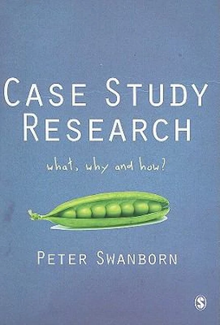 CASE STUDY RESEARCH : What, Why and How? Paperback Peter Swanborn £5.34 ...