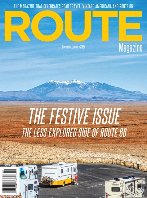 ROUTE MAGAZINE | Dec 2023/Jan 2024 | Route 66 | The Festive Issue £11. ...