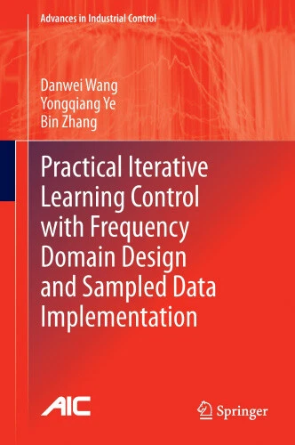 Practical Iterative Learning Control With Frequency Domain Design And