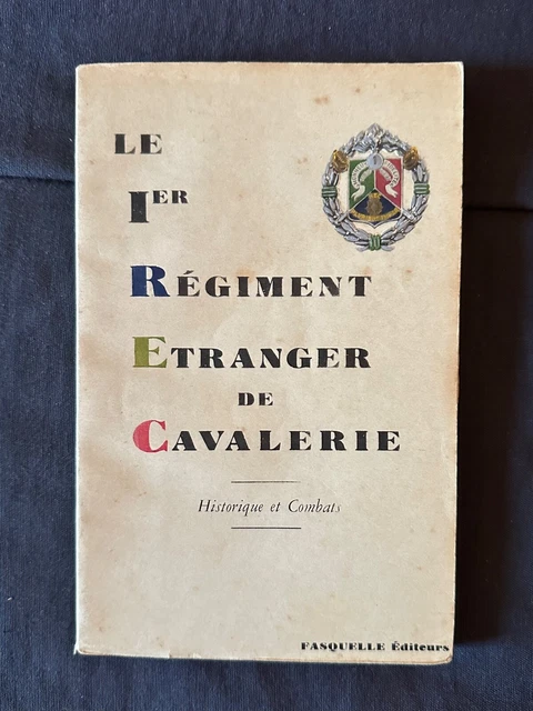 HISTORIQUE & COMBATS "Le 1er Régiment Étranger de Cavalerie ...