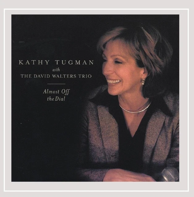 KATHY TUGMAN WITH the David Walters Trio Almost Off the Dial / Various ...