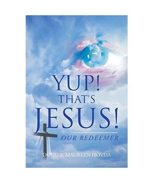 YUP! THAT'S JESUS!: Our Redeemer, Doug Hovda, Maureen Hovda EUR 14,65 ...