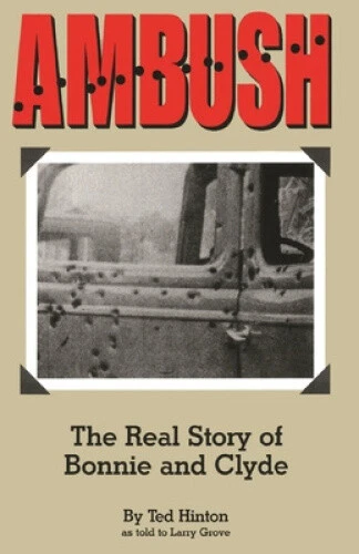 AMBUSH: THE REAL Story of Bonnie and Clyde by Ted Hinton £20.12 ...